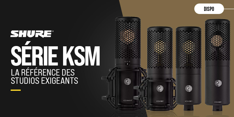 SHURE Série KSM : Push - Star's Music